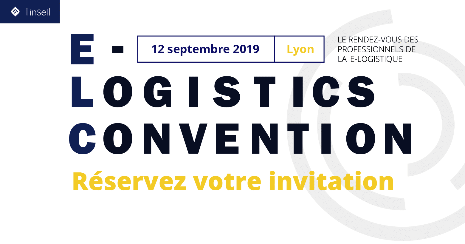 Votre invitation pour la E-Logistics Convention 2019